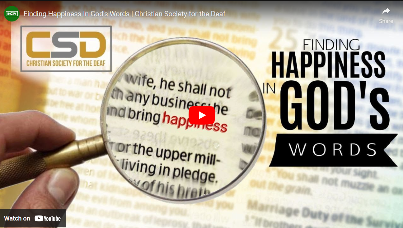 Finding Happiness In God’s Words | Christian Society for the Deaf